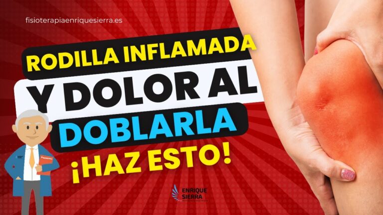Rodilla Hinchada y Dolor al Doblar: Causas, Síntomas y Tratamientos ...